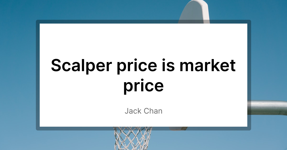 Scalper price is market price
